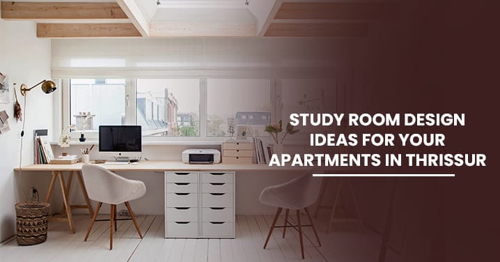 Modern Study Room Design Ideas for your Apartments in Thrissur
